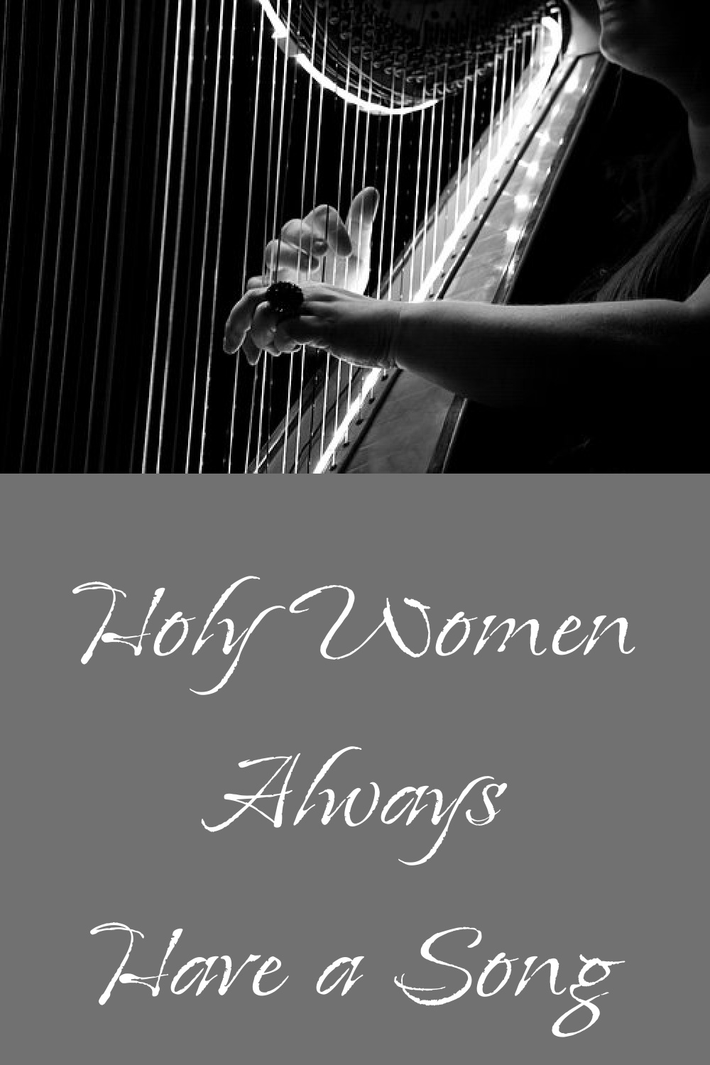 Holy Women Always Have a Song - My Windowsill