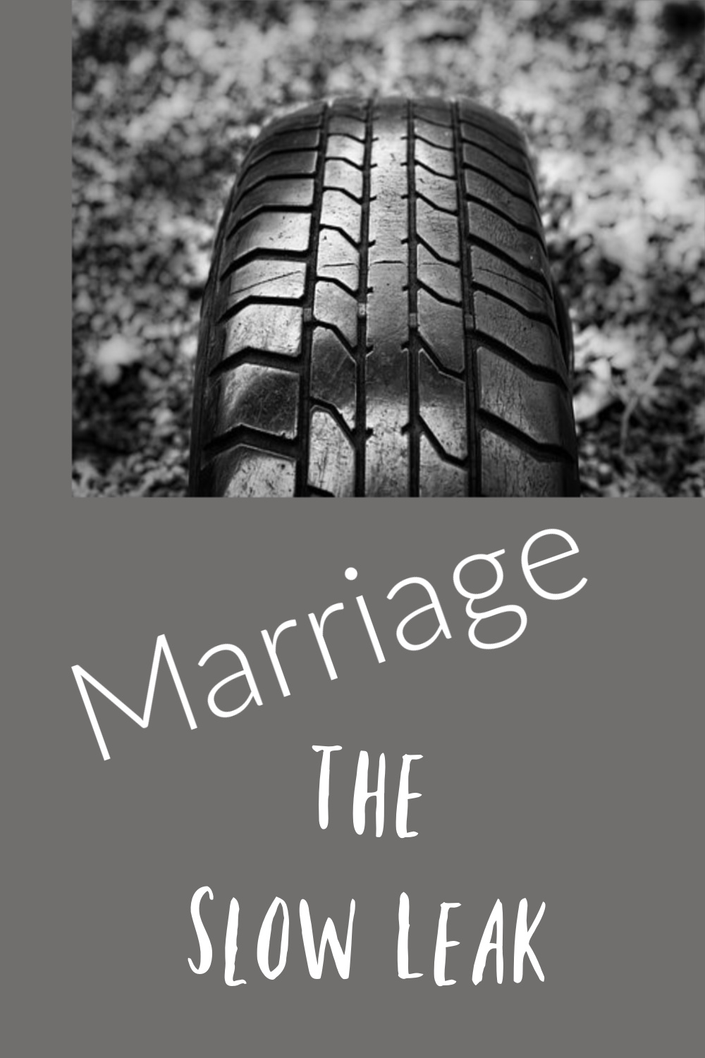Marriage: The Slow Leak - My Windowsill